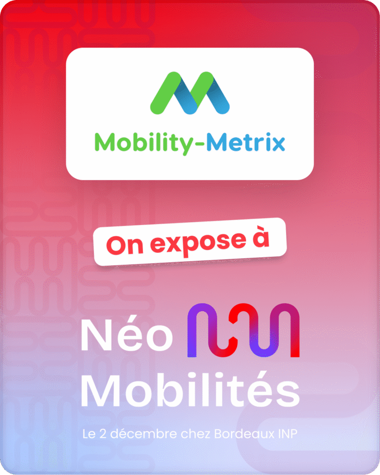 Mobility-Metrix joins Néo Mobilités 2025 in Bordeaux! - Mobility-Metrix